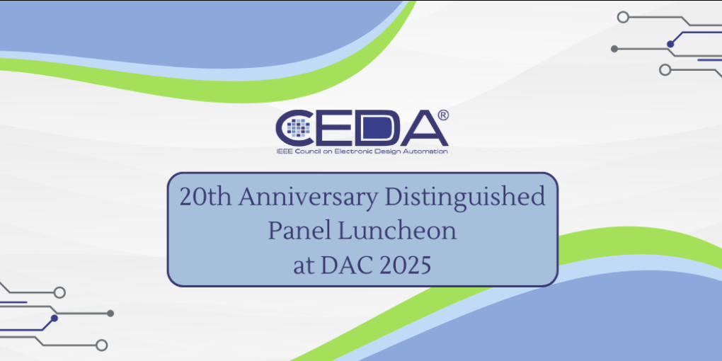 DAC 2025: CEDA 20th Anniversary Panel | IEEE CEDA